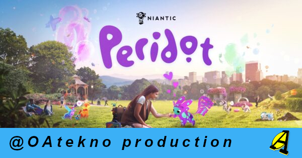 Peridot, Game AR Buatan Niantic Yang Mirip Tamagotchi! - OAtekno.com